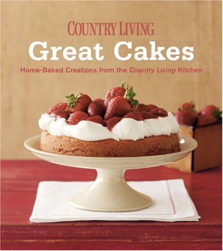 Amazon | Country Living Great Cakes: Home-Baked Creations from the ...