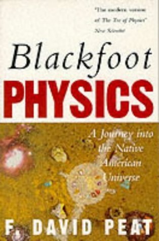Blackfoot Physics: A Journey into the Native American Universe: F ...
