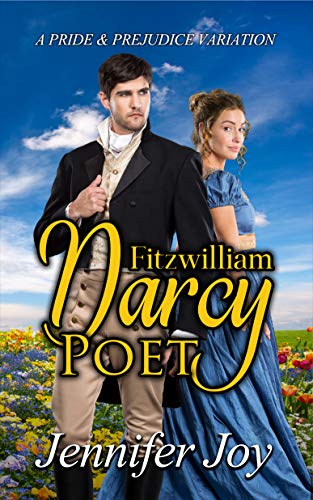 Fitzwilliam Darcy, Poet: A Pride & Prejudice Variation (Dimensions of Darcy Book 2) eBook: Joy ...