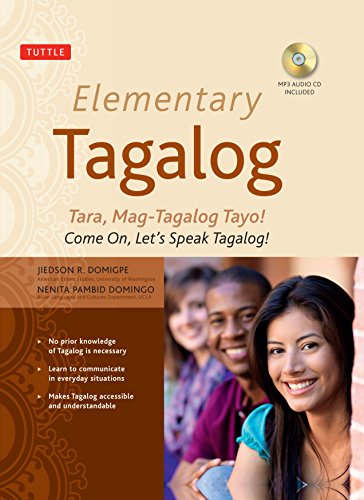 Elementary Tagalog: Tara, Mag-Tagalog Tayo! Come On, Let's Speak ...