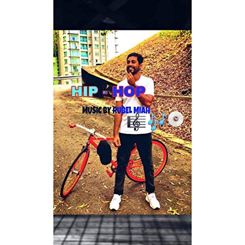 Play Hip Hop By Rubel miah by Rubel Miah on Amazon Music