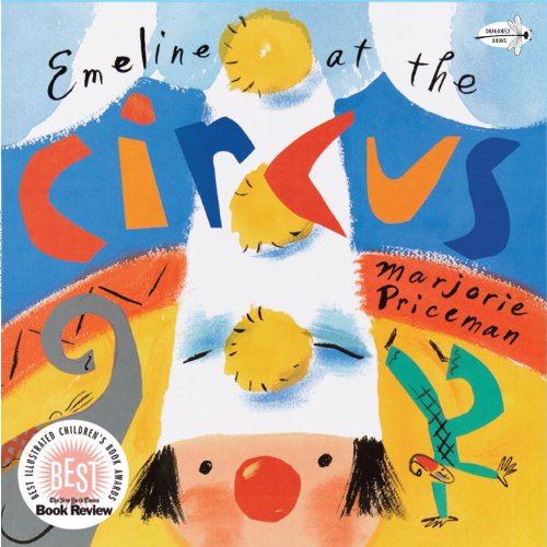 Emeline at the Circus: Priceman, Marjorie, Priceman, Marjorie ...