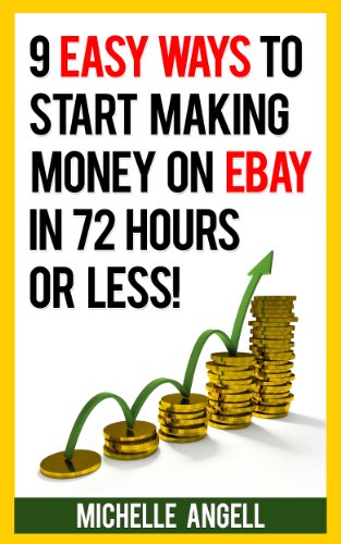 Amazon.com: 9 Easy Ways to Start Making Money on Ebay in 72 Hours or ...