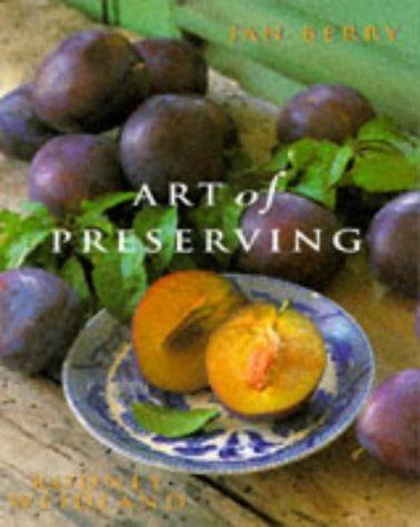 Art of Preserving: Jan Berry: 9780091854478: Amazon.com: Books