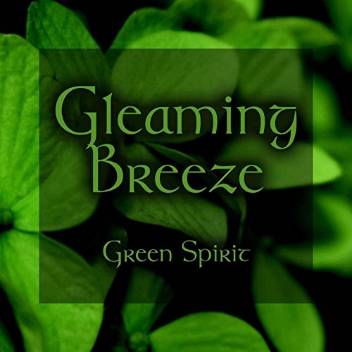 Gleaming Breeze by Green Spirit on Amazon Music - Amazon.com