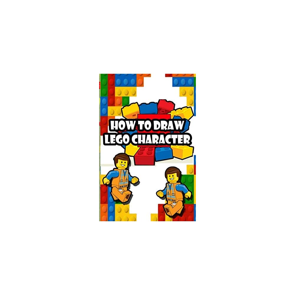 How To Draw Lego Characters: A step by step guide on drawing Lego ...