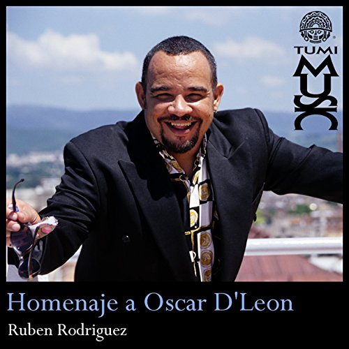 Amazon Music - Ruben RodriguezのHomenaje a Oscar d'Leon - Amazon.co.jp