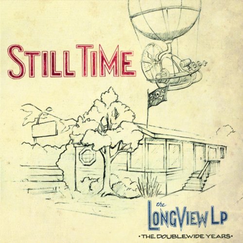 Play The Longview Lp: The Doublewide Years by Still Time on Amazon Music