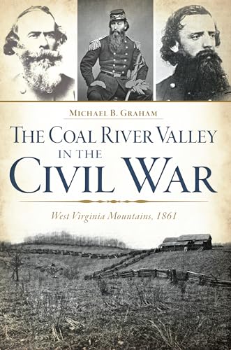 The Coal River Valley in the Civil War: West Virginia