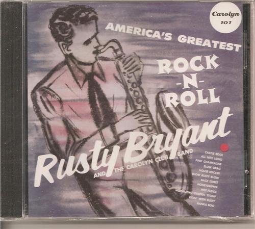 Rusty Bryant - America's Greatest Rock N Roll - Amazon.com Music