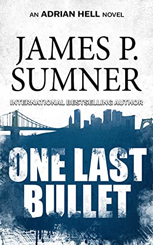 One Last Bullet: A Thriller (Adrian Hell Series Book 3) - Kindle ...