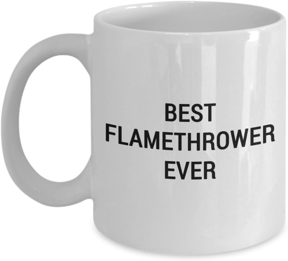 Amazon.com: Fun and Unique Gift Mugs Best Flamethrower Ever Mug - Flame ...