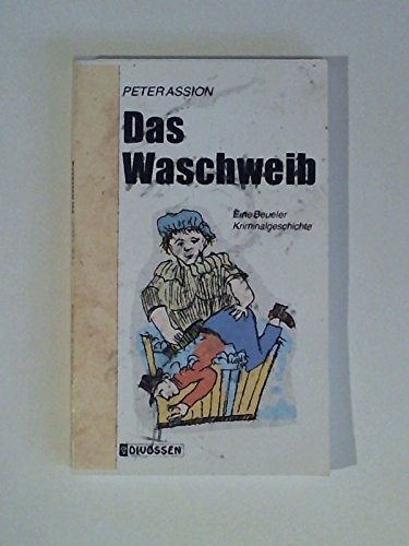 Das Waschweib: Eine Beueler Kriminalgeschichte : Assion, Peter: Amazon ...