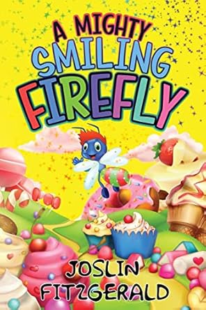A Mighty Smiling Firefly: Fitzgerald, Joslin: 9798218113971: Amazon.com ...