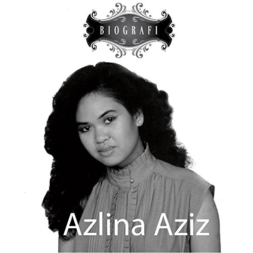 Amazon.com: Biografi : Azlina Aziz: Digital Music