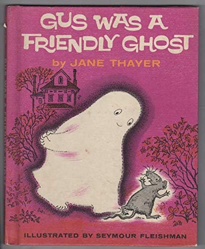 Gus Was a Friendly Ghost: Jane Thayer, Seymour Fleishman: 9780688213688 ...