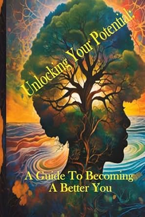 Unlocking Your Potential: A Guide to Becoming a Better You: P, K ...