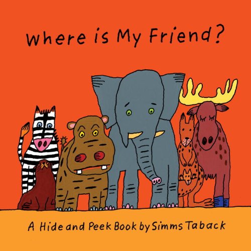 Amazon.com: Where is My Friend?: 9781609051150: Taback, Simms: Books