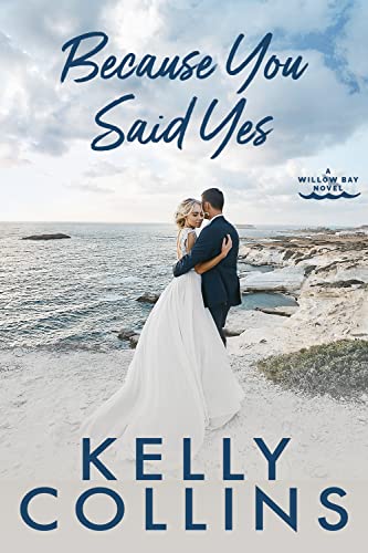Because You Said Yes: A Small Town Marriage of Convenience Romance ...