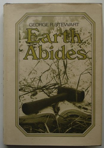 Earth Abides : Stewart, George R.: Amazon.co.uk: Books