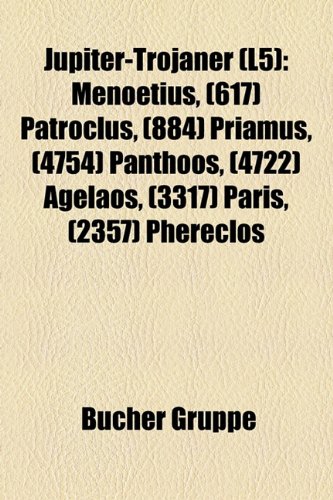 Jupiter-Trojaner (L5): Menoetius, (617) Patroclus, (884) Priamus, (4754 ...