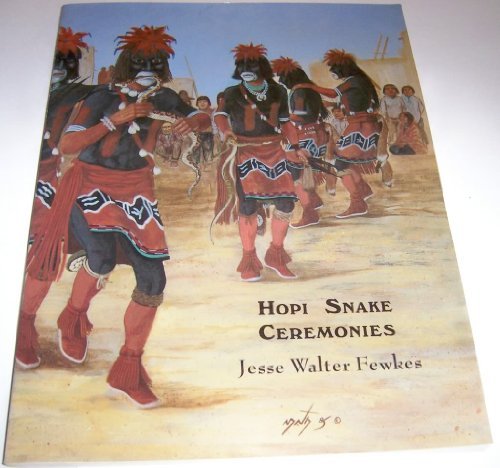 Hopi Snake Ceremonies: An Eyewitness Account by Jesse Walter Fewkes ...
