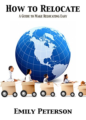 Amazon.com: How to Relocate: A Guide to Make Relocating Easy eBook ...