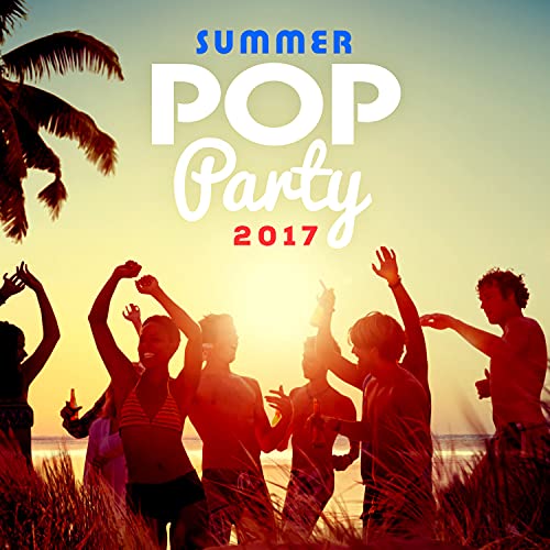 Play Summer Pop Party 2017 by The Pop Posse on Amazon Music