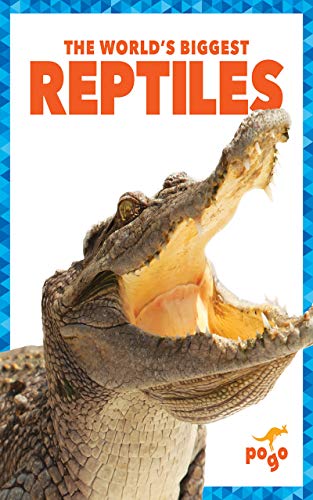 The World's Biggest Reptiles | World's Biggest Leveled Book Database | Readu