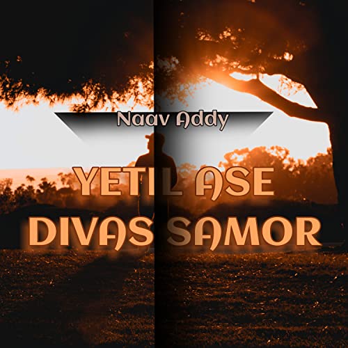 YETIL ASE DIVAS SAMOR von Naav Addy bei Amazon Music Unlimited