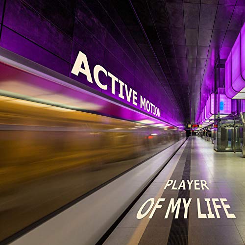 Écouter Player of My Life par Active Motion sur Amazon Music Unlimited