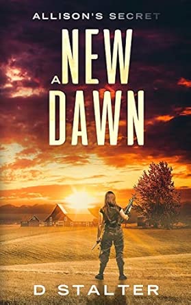 Amazon.com: A New Dawn: Post Apocalyptic Woman: 9781795409452: Stalter ...