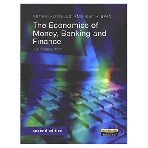 The Economics of Money, Banking and Finance : A European Text: Peter ...