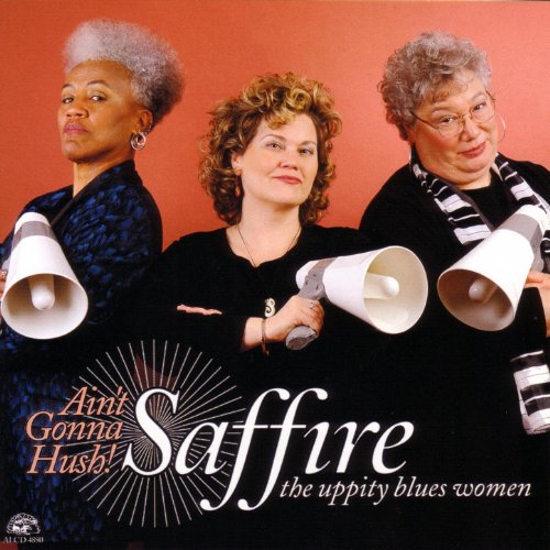 Play Ain't Gonna Hush! by Saffire--The Uppity Blues Women on Amazon Music