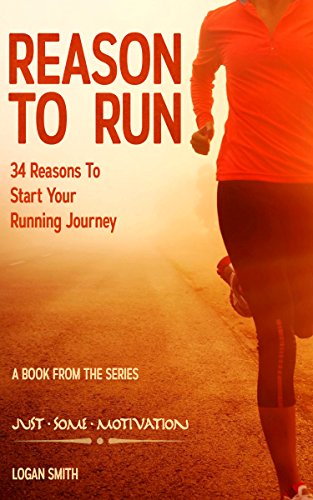 Amazon.com: Reason to Run: 34 Reasons to Start your Running Journey ...