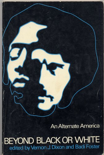 AN ALTERNATE AMERICA BEYOND BLACK OR WHITE edited by Vernon J. Dixon ...