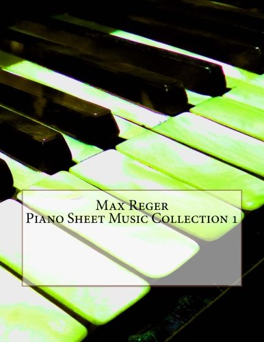 Amazon.com: Max Reger Piano Sheet Music Collection 1: 9781974555826 ...