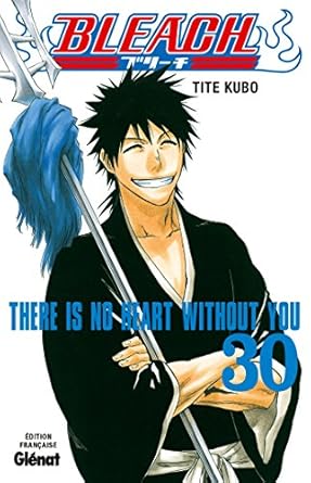 Glénat Manga Bleach - Tome 30: There is no heart without you by Kubo, Tite - Amazon.ae