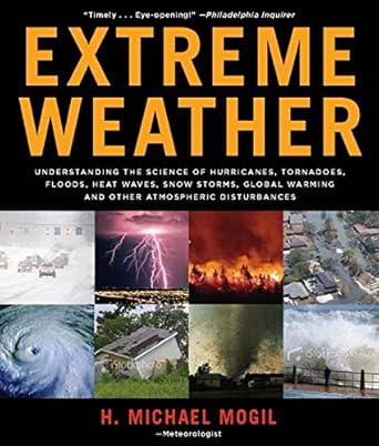 Extreme Weather: Understanding the Science of Hurricanes, Tornadoes ...
