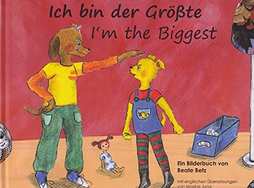 Ich bin der Größte: I`m the Biggest : Betz, Beate: Amazon.de: Bücher