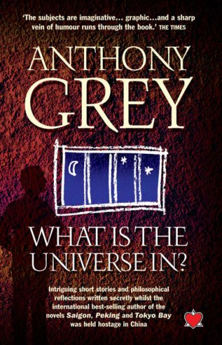 What Is the Universe In?: Anthony Grey: 9781903571835: Amazon.com: Books