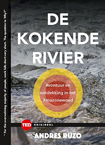 De kokende rivier: avonturen en ontdekkingen in het Amazonewoud (TED ...