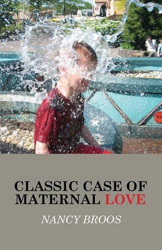 Classic Case of Maternal Love: Broos, Nancy: 9781682298763: Amazon.com ...
