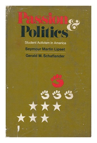 Passion and Politics: Student activism in America,: Seymour Martin ...