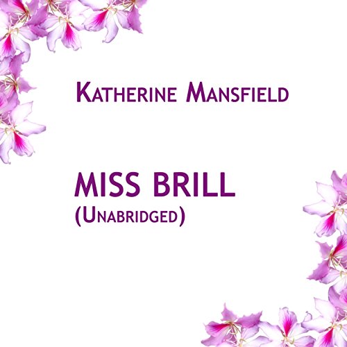 Amazon.com: Miss Brill, Unabridged, by Katherine Mansfield : K.E.H ...