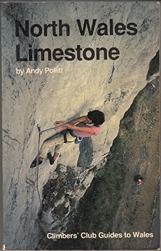North Wales Limestone (Climbers' Club guides to Wales): Andy Pollitt ...
