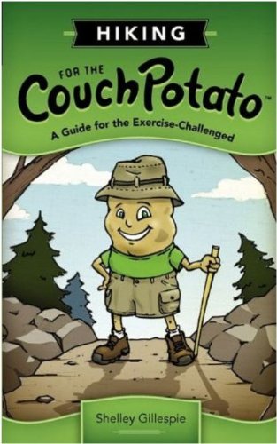 Hiking for the Couch Potato: A Guide for the Exercise-Challenged eBook ...
