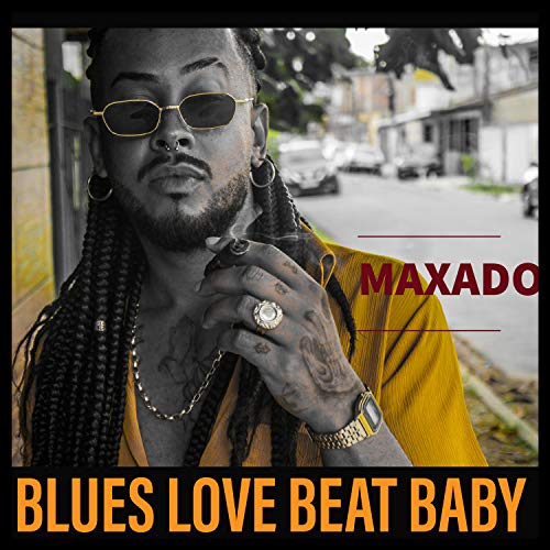 Play Blues Love Beat Baby by Maxado Exu on Amazon Music
