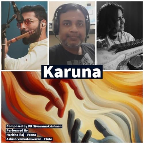 Play Karuna by Pr Sivaramakrishnan, Haritha Raj & Ashish Venkateswaran ...