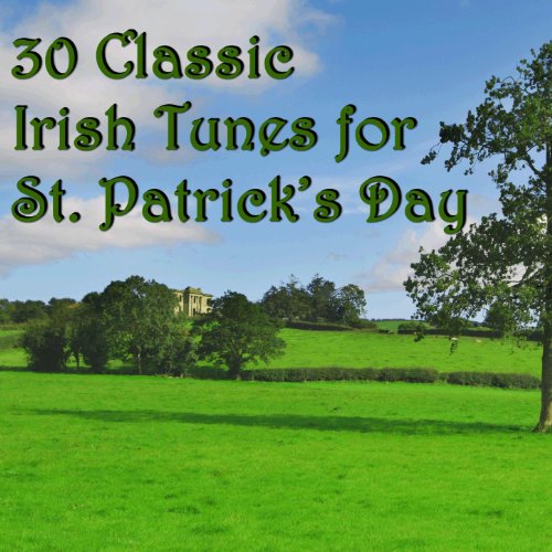 Play 30 Classic Irish Tunes for St. Patrick's Day by Irish Music ...